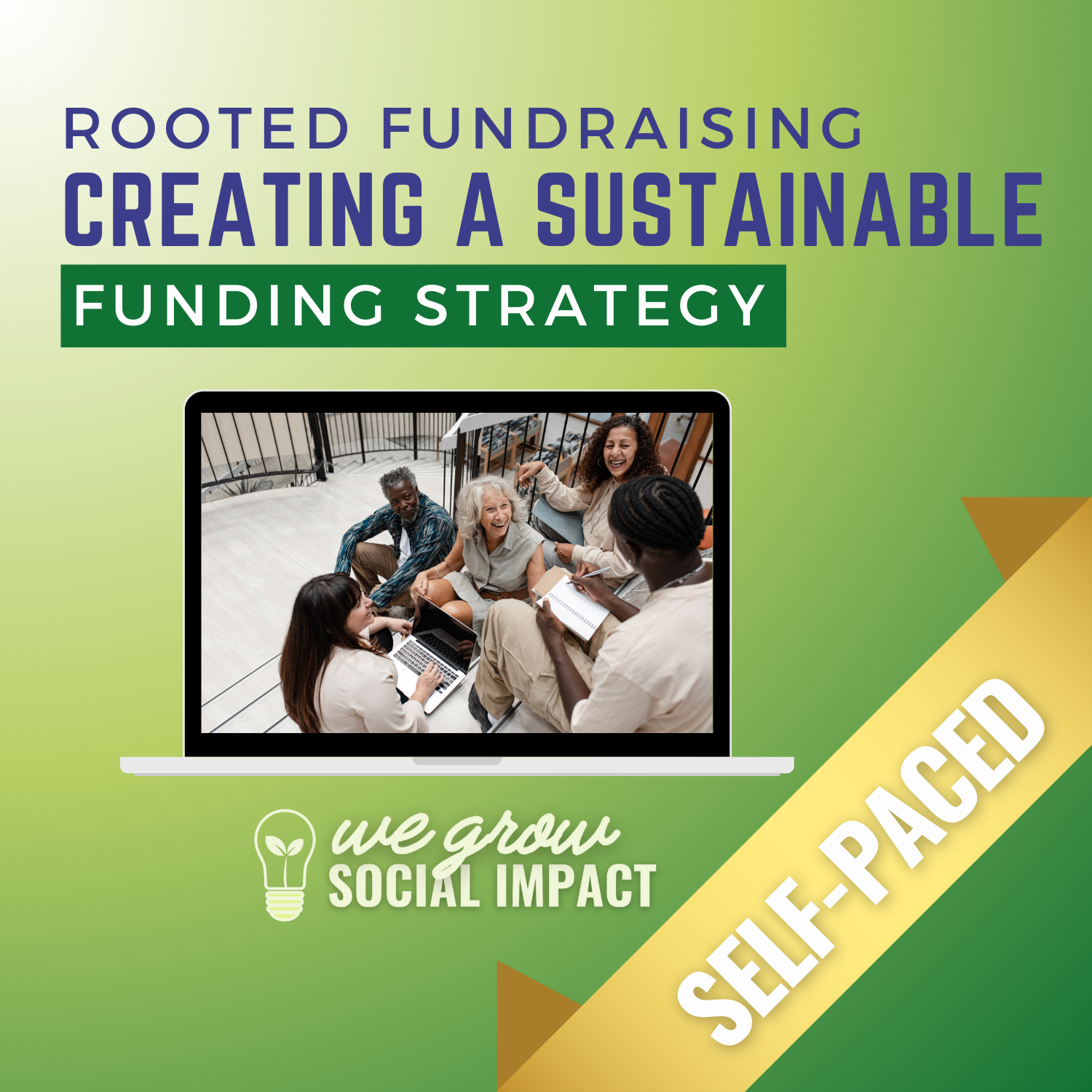 Rooted Fundraising: Creating a Sustainable Funding Strategy – We Grow Social Impact