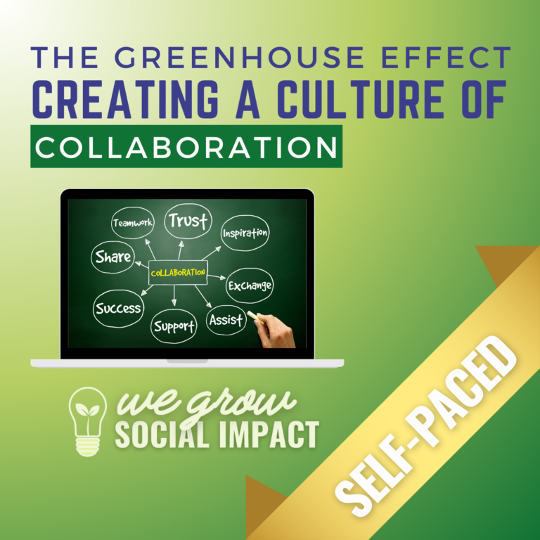 The Greenhouse Effect: Creating a Culture of Collaboration – We Grow ...